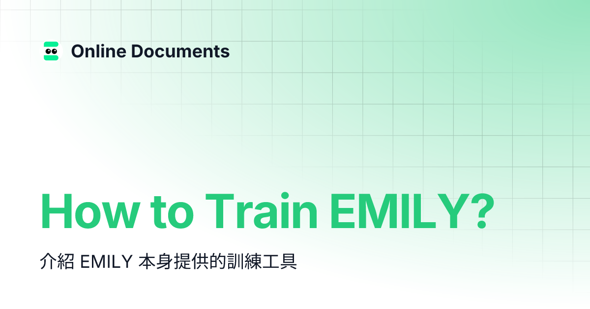 How to Train EMILY? | Online Documents